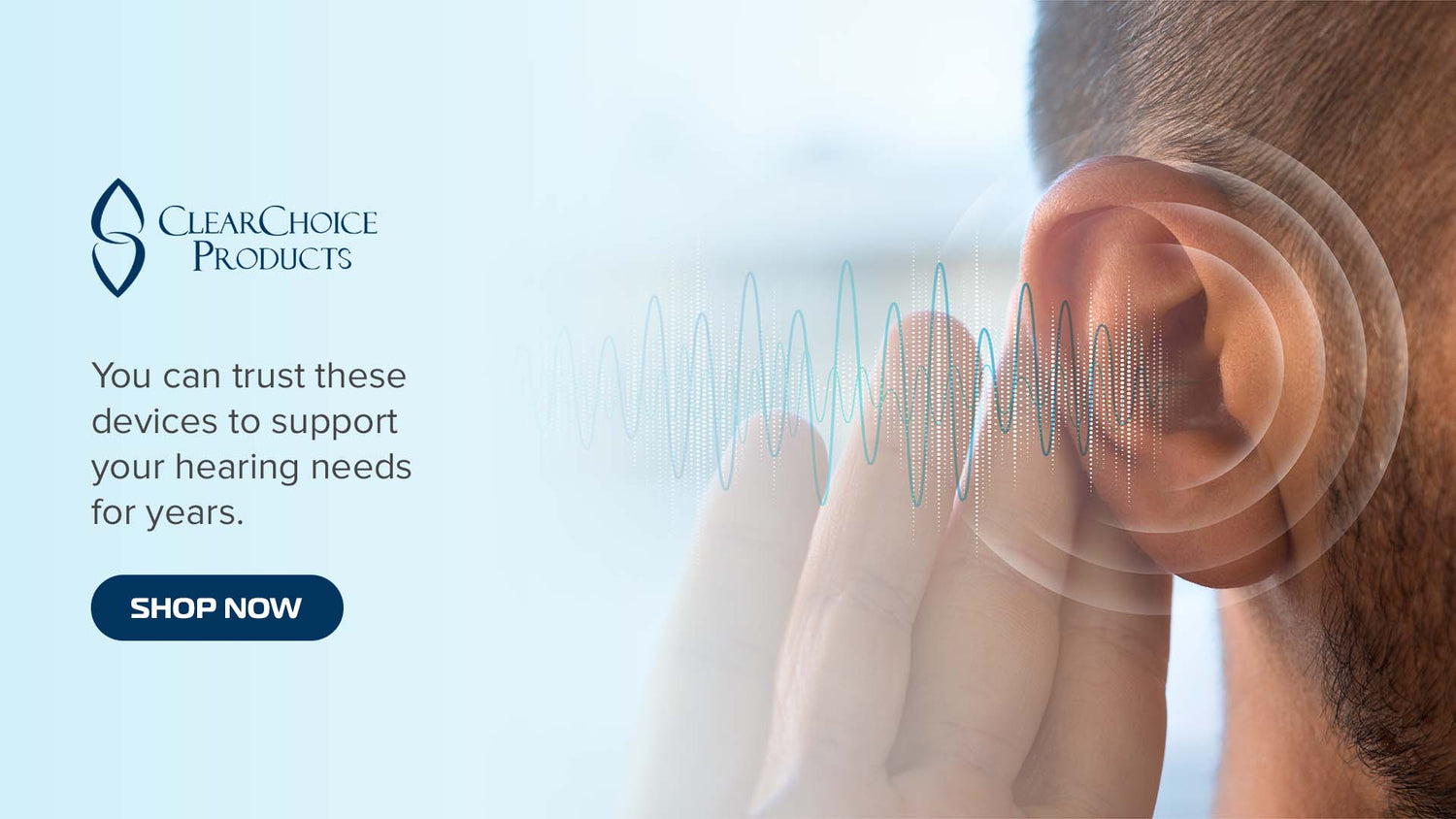 Clear Choice Products | State-of-the-Art Hearing Aids & Devices